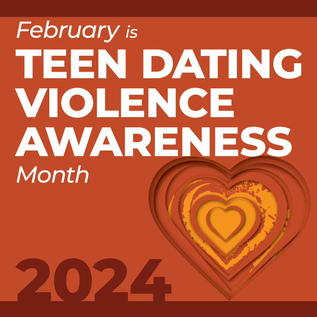 February is Teen Dating Violence Awareness Month – Community Engagement ...